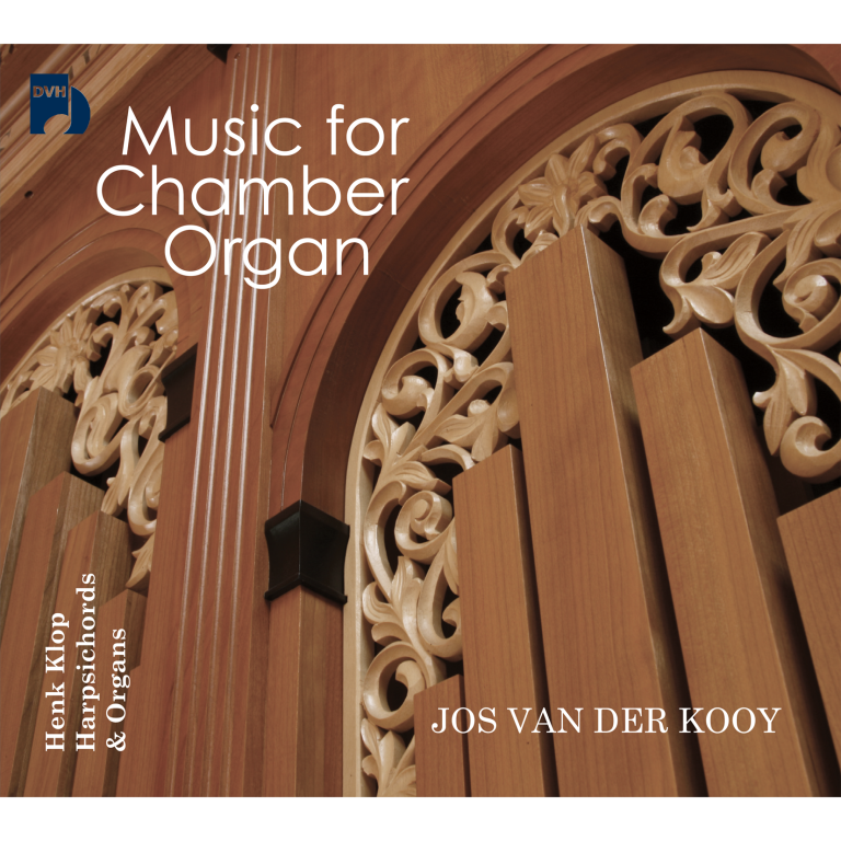 Henk Klop Harpsichords & Organs Music for Chamber Organ JOS VAN DER ...